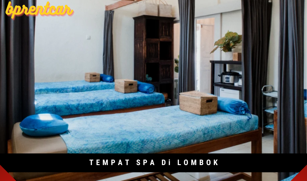 10 Tempat Spa di Lombok yang Rekomended, Murah dan Nyaman - Yogyakarta ...